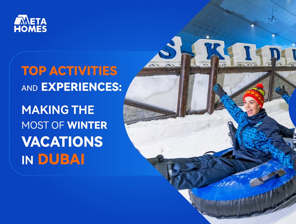 Making the Most of Winter Vacations in Dubai: Top Activities and ...