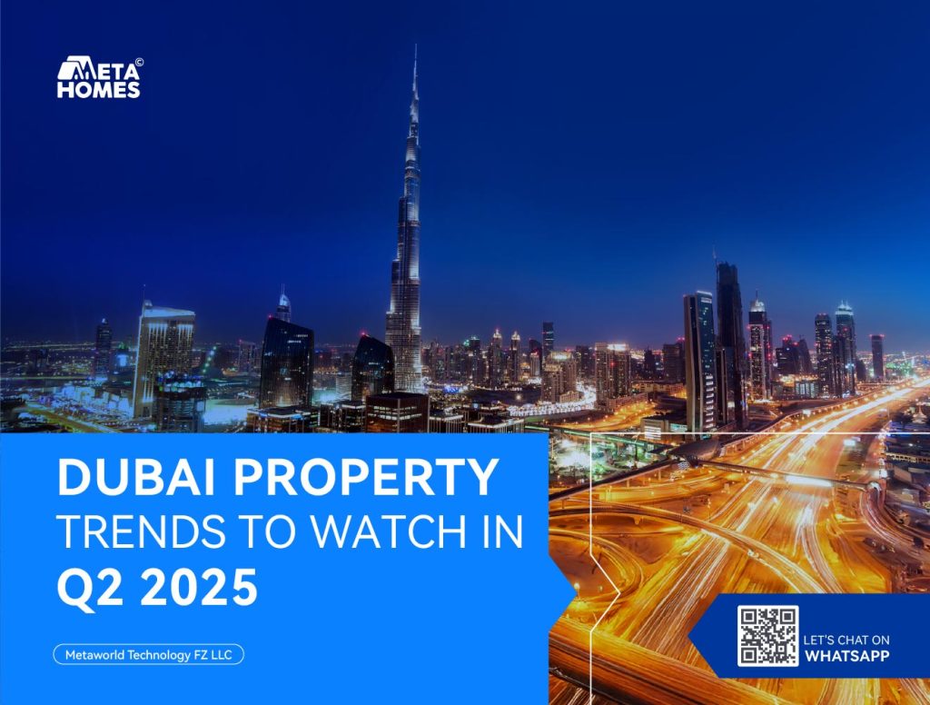 Dubai Property Trends to Watch in Q2 2025